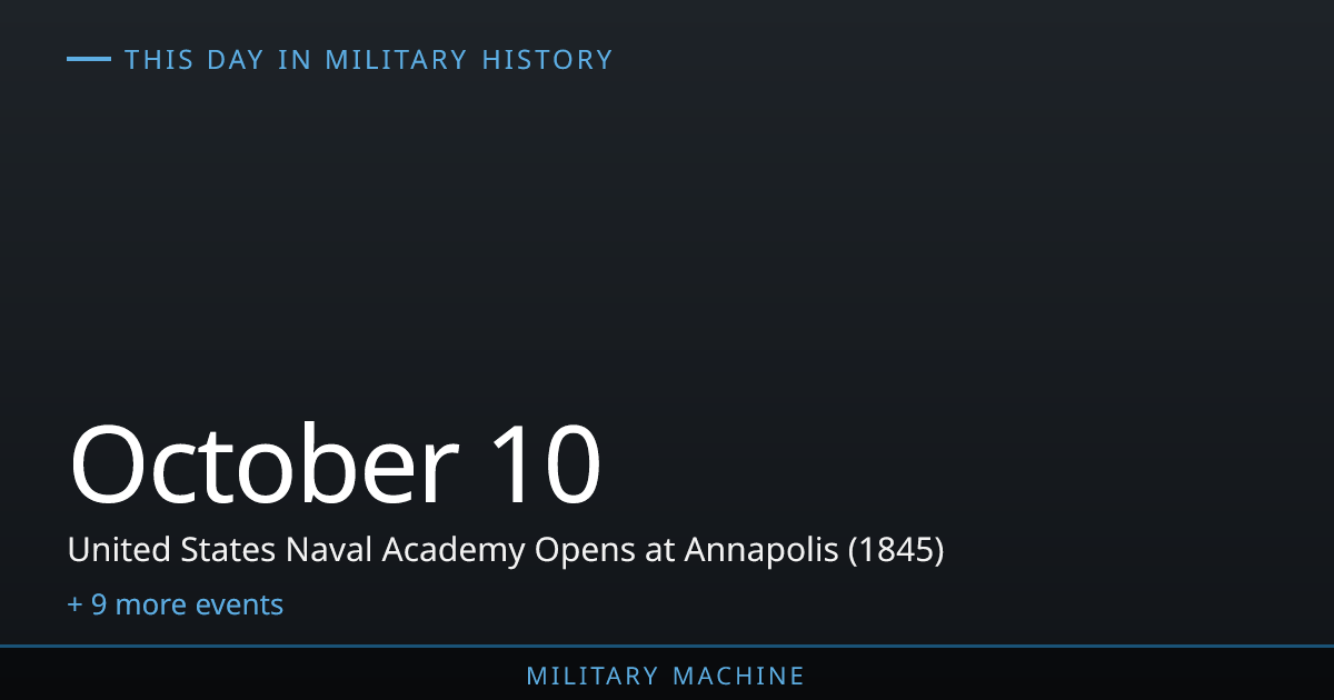 October 10 in Military History: United States Naval Academy Opens at ...