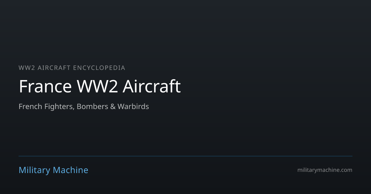 France WW2 Aircraft, French Fighters, Bombers & Warbirds | WW2 Aircraft ...